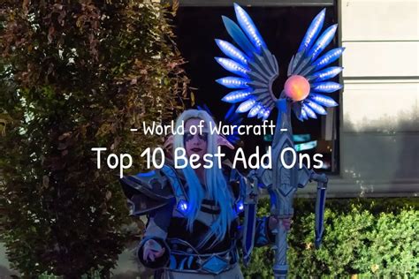 Top 10 Best World Of Warcraft Add Ons Ohtopten
