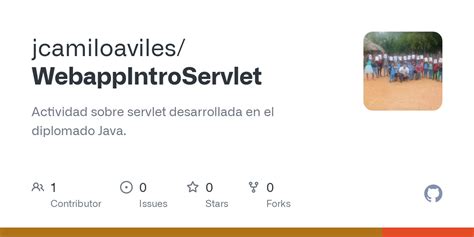 Github Jcamiloaviles Webappintroservlet Actividad Sobre Servlet Desarrollada En El Diplomado