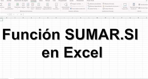 Utiliza La Función Suma En Excel Para Cálculos Rápidos Y Precisos
