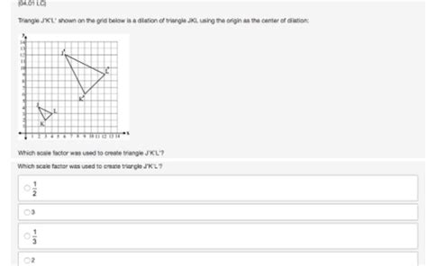 Solved Triangle J K L Shown On The Grid Below Is A Dilation Of Triangle Answer