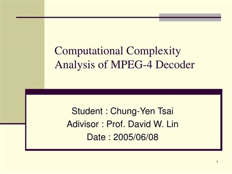 Ppt Computational Complexity Analysis Of Mpeg 4 Decoder Powerpoint