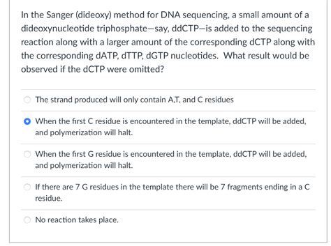 Solved In The Sanger Dideoxy Method For Dna Sequencing A
