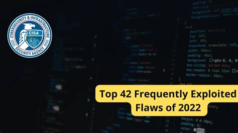 CISA Advisory Of Top 42 Vulnerabilities Frequently Exploited