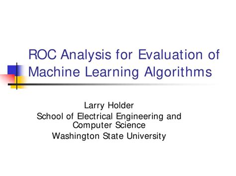 Ppt Roc Analysis For Evaluation Of Machine Learning Algorithms
