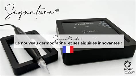 Signature® By Biotic Phocea Notre Nouveau Dermographe Youtube