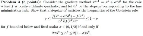 Solved Problem 5 Points Consider The Gradient Method 1k1 A D For The Case Where F Is