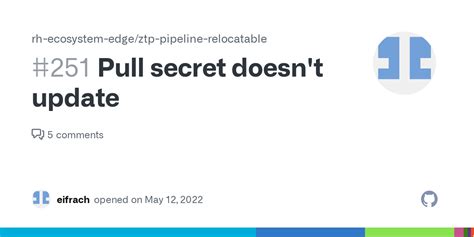 Pull Secret Doesnt Update · Issue 251 · Rh Ecosystem Edgeztp