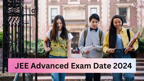 JEE Advanced Exam 2024 Latest Updates Check Here