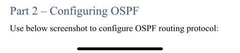 Solved Part Configuring OSPF Use Below Screenshot To Chegg