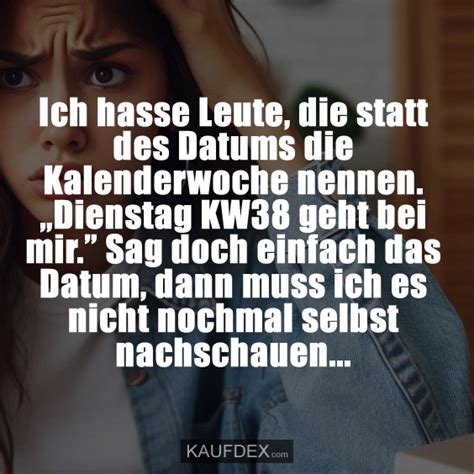 Ich Hasse Leute Die Statt Des Datums Die Kaufdex