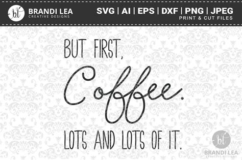 But First Coffee Svg Cutting Files 28884 Svgs Design Bundles