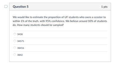 Solved 1 Pts D Question 5 We Would Like To Estimate The Chegg Com