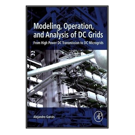 قیمت و خرید کتاب Modeling Operation And Analysis Of Dc Grids اثر Alejandro Garces انتشارات