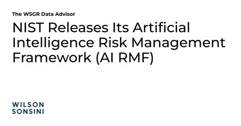 NIST Releases Its Artificial Intelligence Risk Management Framework AI RMF The Data Advisor