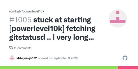 Stuck At Starting Powerlevel K Fetching Gitstatusd Very Long Time And Eventually Fails