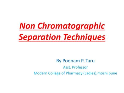 Non Chromatographic Separation Techniques Ppt Converted Pdf