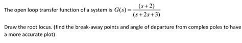Solved Draw Root Locus Plot Please Show Calculations For