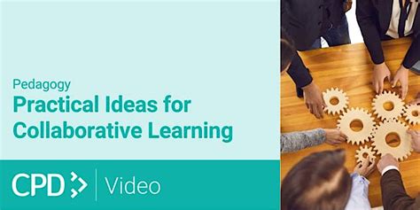 Practical Ideas For Using Collaborative Learning Cpd Video