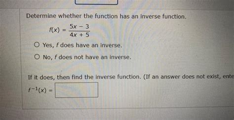 solved determine whether the function has an inverse