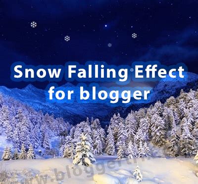 How To Add Unique Snow Falling Effect To Blogger Blogger Tips Blogger Tricks SEO CSS And