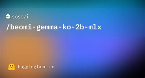 Sosoai Beomi Gemma Ko 2b Mlx Hugging Face