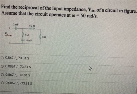 Solved Find The Reciprocal Of The Input Impedance Yin Of A