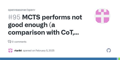 MCTS Performs Not Good Enough A Comparison With CoT And Best Of N Issue 95 Openreasoner