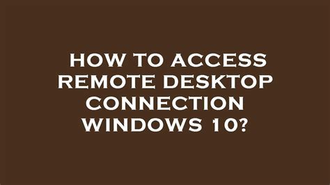 How To Access Remote Desktop Connection Windows 10 Youtube