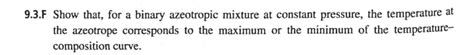Solved 93f Show That For A Binary Azeotropic Mixture At