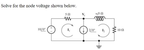 [solved] Solve For The Node Voltage Shown Below
