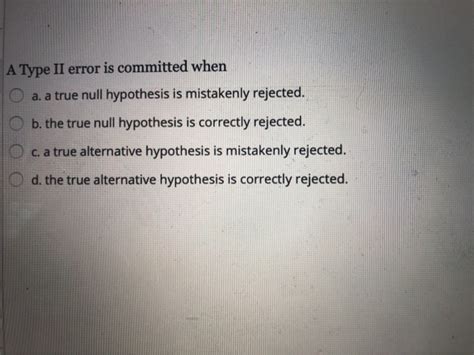 solved a type ii error is committed when a a true null