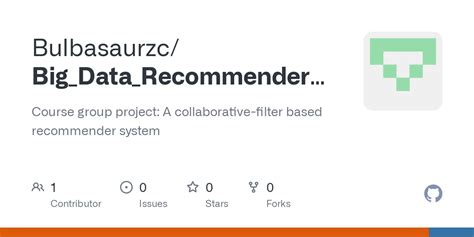 Github Bulbasaurzcbigdatarecommendersystem Course Group Project