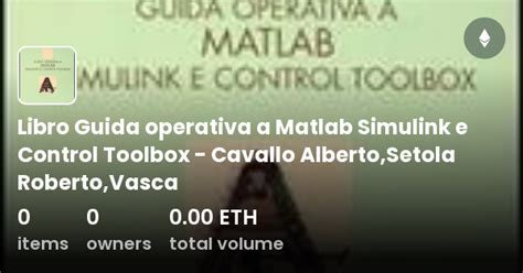 Libro Guida Operativa A Matlab Simulink E Control Toolbox Cavallo Alberto Setola Roberto Vasca