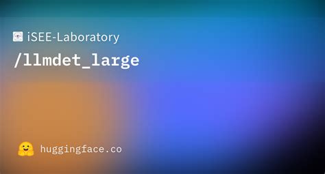 Isee Laboratoryllmdetlarge · Hugging Face