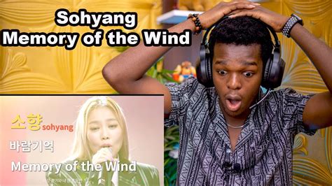 Sohyang Memory Of The Wind Reaction😱 Youtube