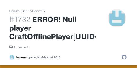 error null player craftofflineplayer[uuid xxxxxxxxxxxxxxxxxxxxx] · issue 1732 · denizenscript