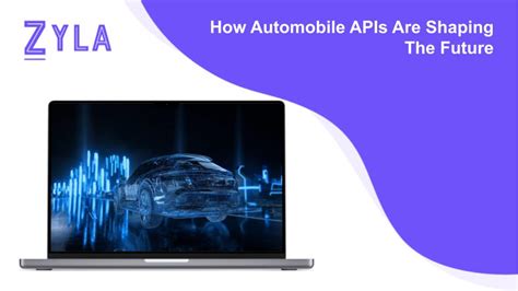 How Automobile Apis Are Shaping The Future Zyla Api Hub Blog