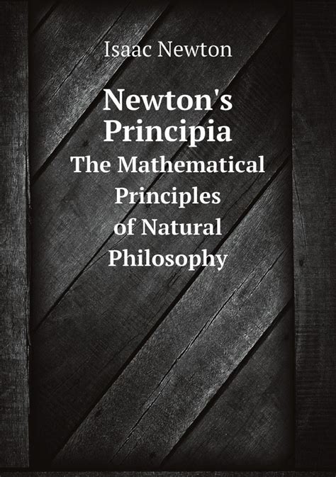 Newtons Principia The Mathematical Principles Of Natural Philosophy Isaac Newton купить с