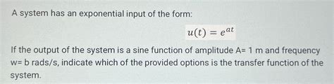 A System Has An Exponential Input Of The