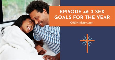 Episode Sex Goals For The Year Knowing Her Sexually