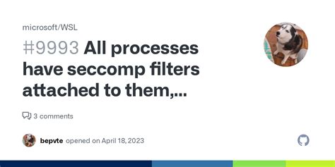 All Processes Have Seccomp Filters Attached To Them Breaking Criu · Issue 9993 · Microsoft Wsl