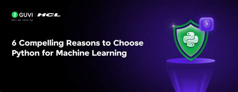 6 Compelling Reasons To Choose Python For Machine Learning