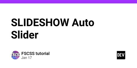 Slideshow Auto Slider Dev Community