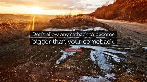 christine caine quote “don t allow any setback to become bigger than