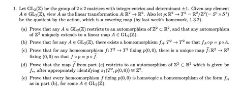 Solved 1 Let Gl2z Be The Group Of 2×2 Matrices With