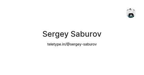 Sergey Saburov — Teletype