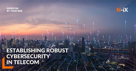 Strengthening Cybersecurity In Telecom N Ix