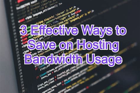 3 Effective Ways To Save On Hosting Bandwidth Usage Adsense Article