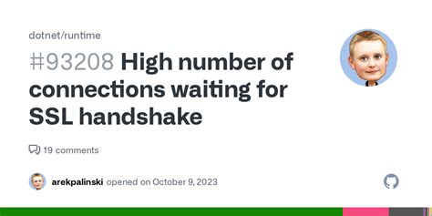 High Number Of Connections Waiting For Ssl Handshake · Issue 93208 · Dotnetruntime · Github