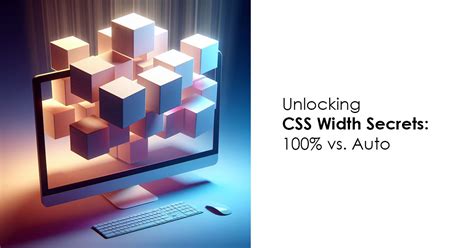 Unlocking CSS Width Secrets 100 Vs Auto PrimeInspire